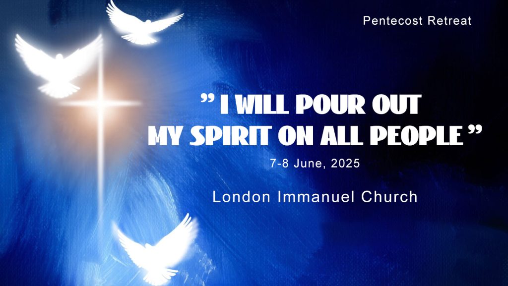 Pentecost Mini Retreat – June 7–8, 2025 | London Immanuel Church